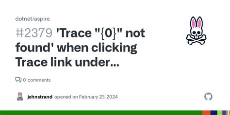 Trace 0 Not Found When Clicking Trace Link Under Structured Logs · Issue 2379 · Dotnet