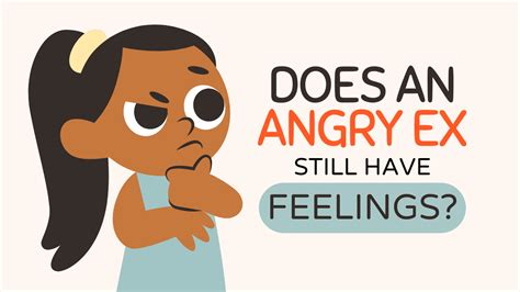 Does An Angry Ex Still Have Feelings Magnet Of Success