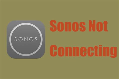 Sonos Not Connecting There Are Solutions For You
