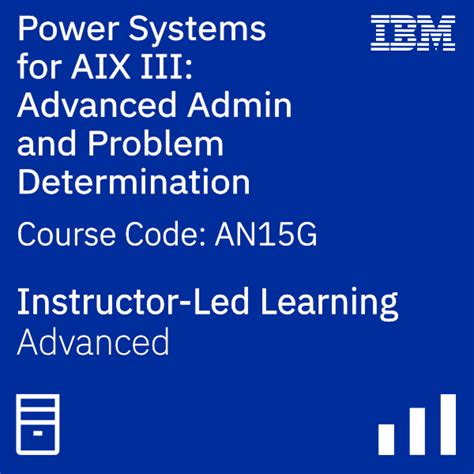 Power Systems For AIX III Advanced Administration And Problem Determination Code AN G Credly
