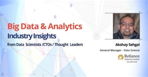 Interview With Akshay Sehgal General Manager Data Science Reliance Industries