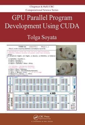 GPU Parallel Program Development Using CUDA By Tolga Soyata Goodreads