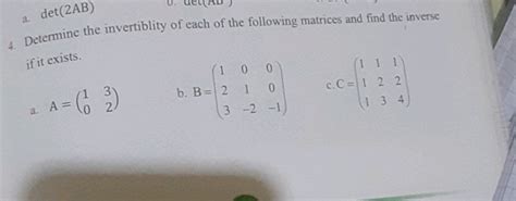 4 determine the invertibility of each of the following matrices and