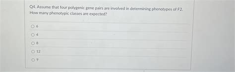 Solved Q Assume That Four Polygenic Gene Pairs Are Chegg