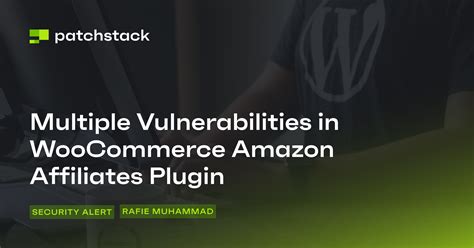 Vulnerabilities In Woocommerce Amazon Affiliates Plugin Patchstack