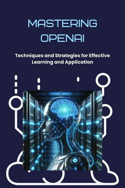 Mastering Openai Techniques And Strategies For Effective Learning And Application Bol