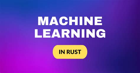 Machine Learning In Rust Rust