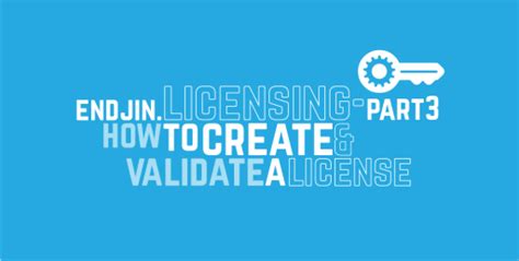 Endjin Licensing Part 3 How To Create And Validate A License
