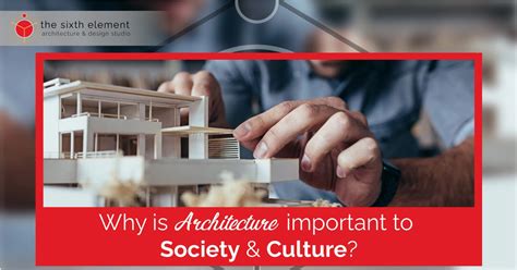 Why Is Architecture Important To Society And Culture