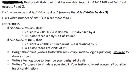 solved design a digital circuit that has one 4 bit input a