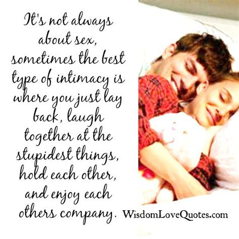 How The Best Type Of Intimacy Really Is Wisdom Love Quotes