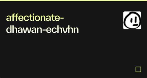 Affectionate Dhawan Echvhn Codesandbox