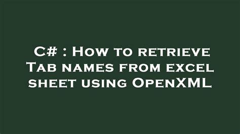 C How To Retrieve Tab Names From Excel Sheet Using Openxml Youtube