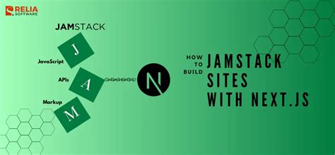 The Ultimate Guide To Building Jamstack Sites With Nextjs Relia Software