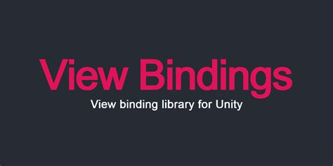 Github Codewriter Packagesview Binding View Binding Library For Unity Built Over Unimob