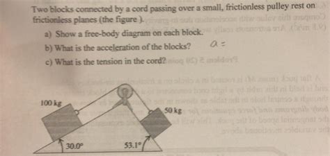 Solved Two Blocks Connected By A Cord Passing Over A Small
