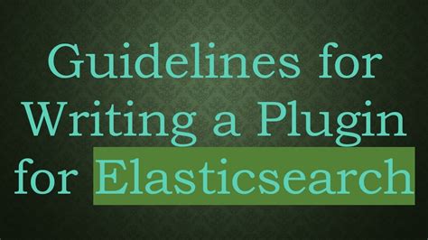 Guidelines For Writing A Plugin For Elasticsearch Youtube