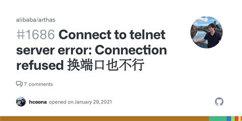Connect To Telnet Server Error Connection Refused 换端口也不行 · Issue 1686 · Alibabaarthas · Github