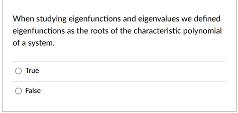Solved When Studying Eigenfunctions And Eigenvalues We Chegg Com