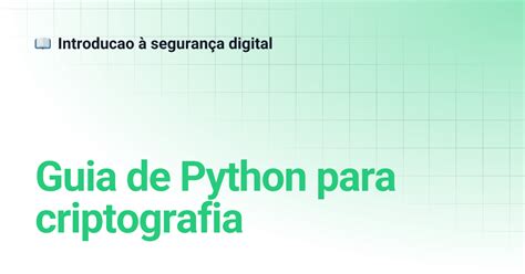 Guia De Python Para Criptografia Introducao à Segurança Digital