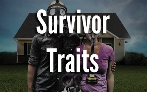 10 Traits Of Successful Preppers And Survivalists Survival Tips