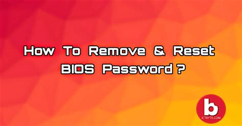 Bios Password How To Remove And Reset BIOS Password ICT BYTE
