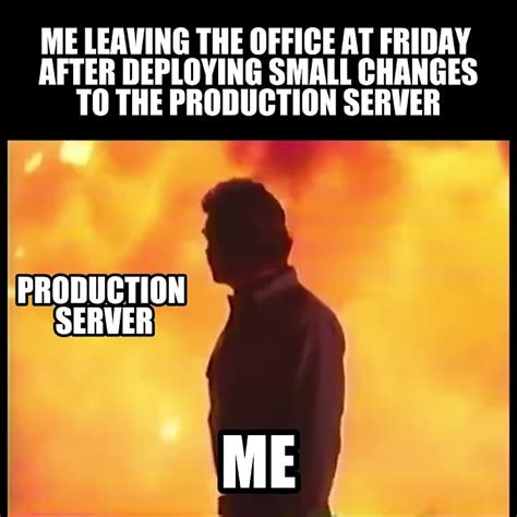 Deploying To The Production On Friday Developermemes Programmerhumor
