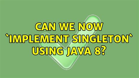 Can We Now `implement Singleton` Using Java 8 Youtube