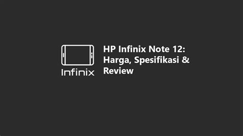 Hp Infinix Note Harga Spesifikasi Review