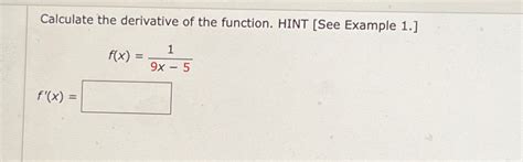 Solved Calculate The Derivative Of The Function Hint See