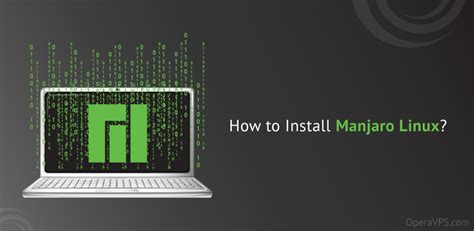 How To Install Manjaro Linux Complete Guide With Images