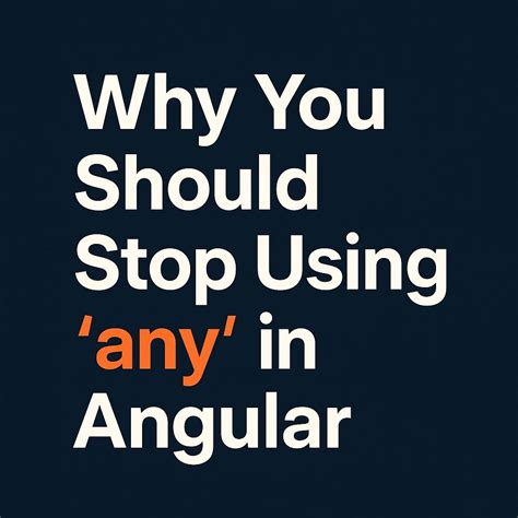 Why You Should Stop Using Any In Angular Gowri Shankar