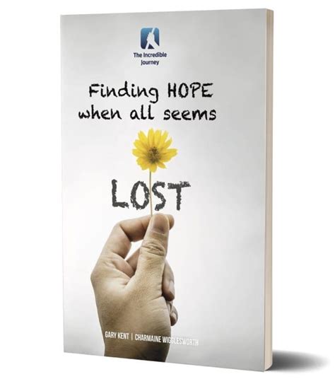 Finding Hope When All Seems Lost The Incredible Journey