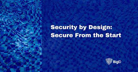 Security By Design Secure From The Start Bigid