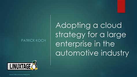 Grazer Linuxtage 2025 Adopting A Cloud Strategy For A Large