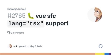 🐛 Vue Sfc `langtsx` Support · Issue 2765 · Biomejsbiome · Github