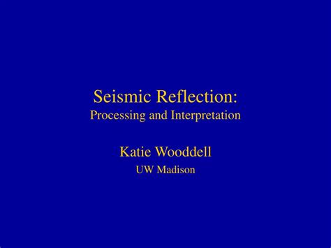 Ppt Seismic Reflection Processing And Interpretation Powerpoint