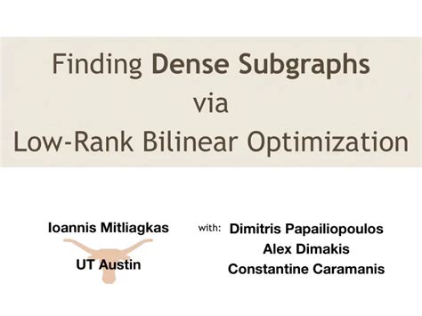 Ppt Finding Dense Subgraphs Via Low Rank Bilinear Optimization Ioannis Powerpoint