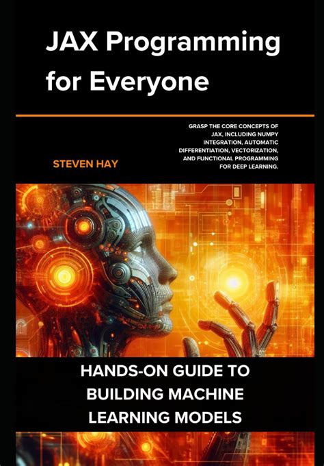 jax programming for everyone hands on guide to building machine