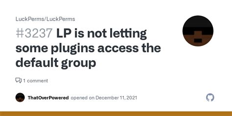 Lp Is Not Letting Some Plugins Access The Default Group · Issue 3237 · Luckpermsluckperms · Github