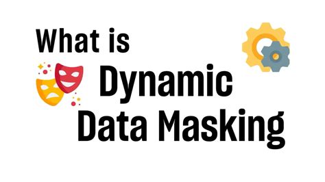 What Is Dynamic Data Masking Ddm