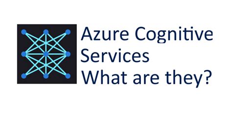 Azure Cognitive Services What Are They Masters Development