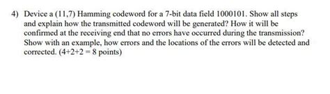 Solved 4 Device A 11 7 Hamming Codeword For A 7 Bit Data Chegg