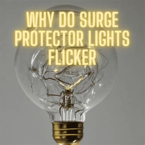 Why Do Surge Protector Lights Flicker Causes Explained