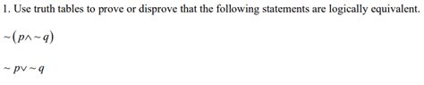 Solved 1 Use Truth Tables To Prove Or Disprove That The