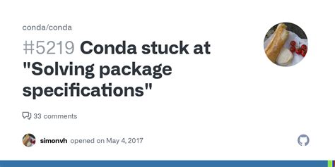 Conda Stuck At Solving Package Specifications · Issue 5219 · Condaconda · Github