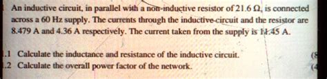 Solved An Inductive Circuit In Parallel With A Non Inductive Resistor