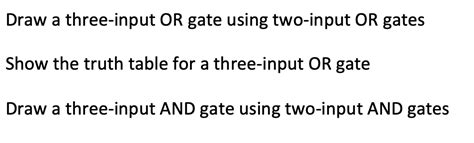 Solved Draw A Three Input Or Gate Using Two Input Or Gates