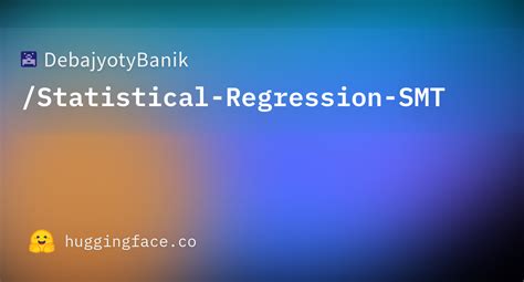 Debajyoty Statistical Regression Based MT Hugging Face