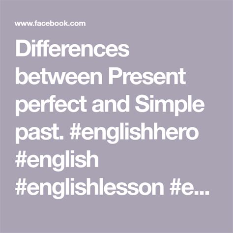 Understanding The Differences Present Perfect Vs Simple Past